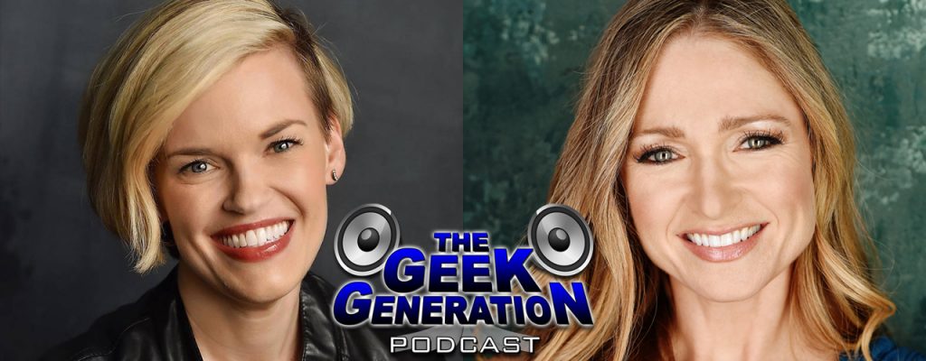 306 – Kari Wahlgren and Julie Nathanson - The Geek Generation